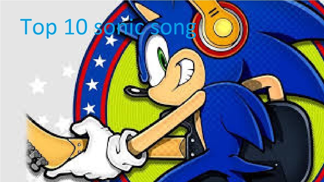 Top 10 Sonic Songs - YouTube