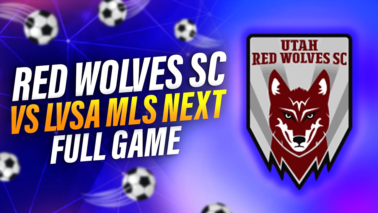 U18 Utah Red Wolves Soccer Pre-Season Friendly Vs LVSA MLSNext - YouTube