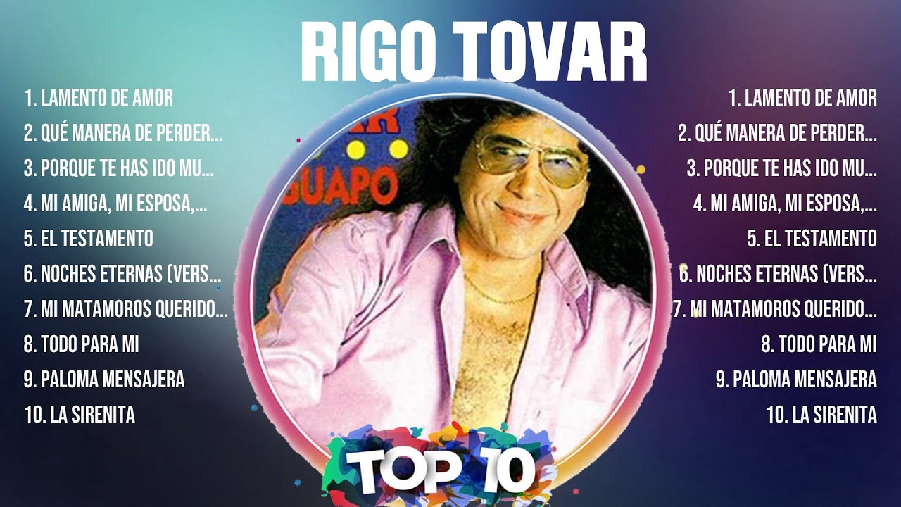 Rigo Tovar ~ Best Old Songs Of All Time ~ Golden Oldies Greatest Hits ...