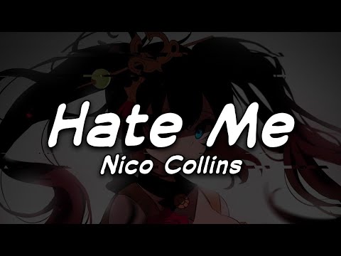 「Nightcore」- Hate Me (Nico Collins) - YouTube