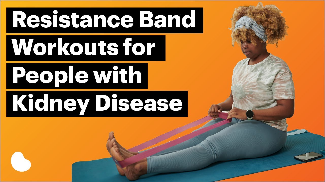 Resistance Band Workouts for People with Kidney Disease - YouTube