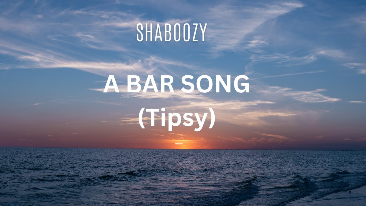 A Bar Song(tipsy)-SHABOOZY(LYRICS) - YouTube