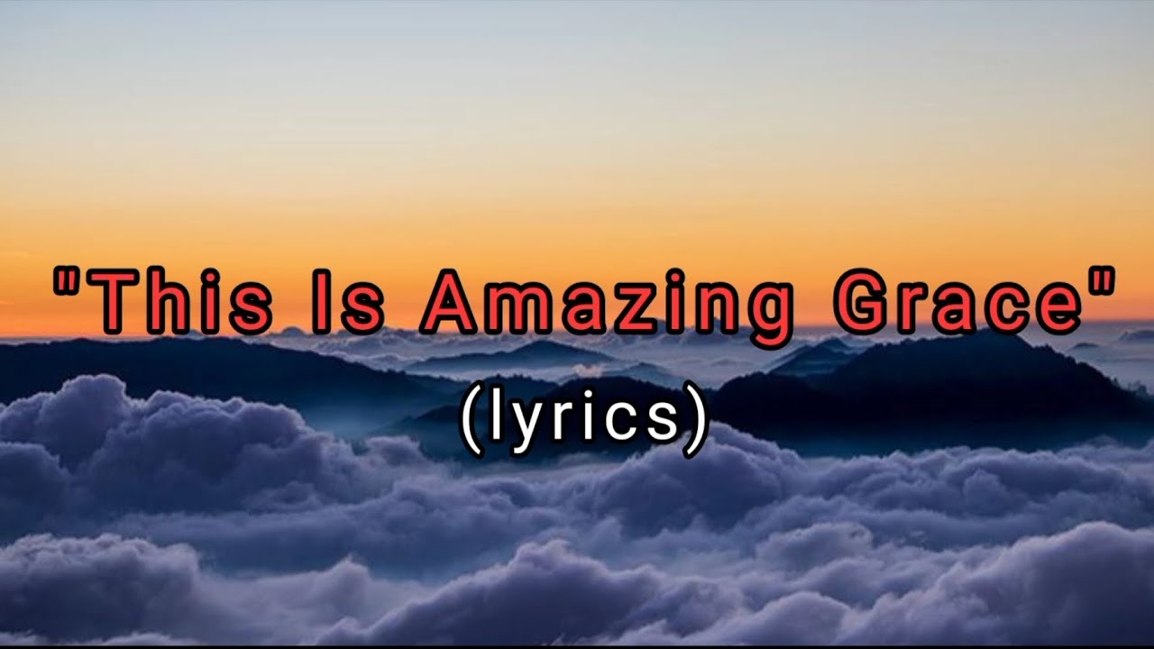 "This Is Amazing Grace" - Pil Wickham (lyrics) - YouTube