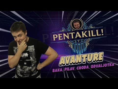 Dva PENTAKILL-a za jedno vece! - Avanture /w Baka, Pilav, Choda, Odvaljotka