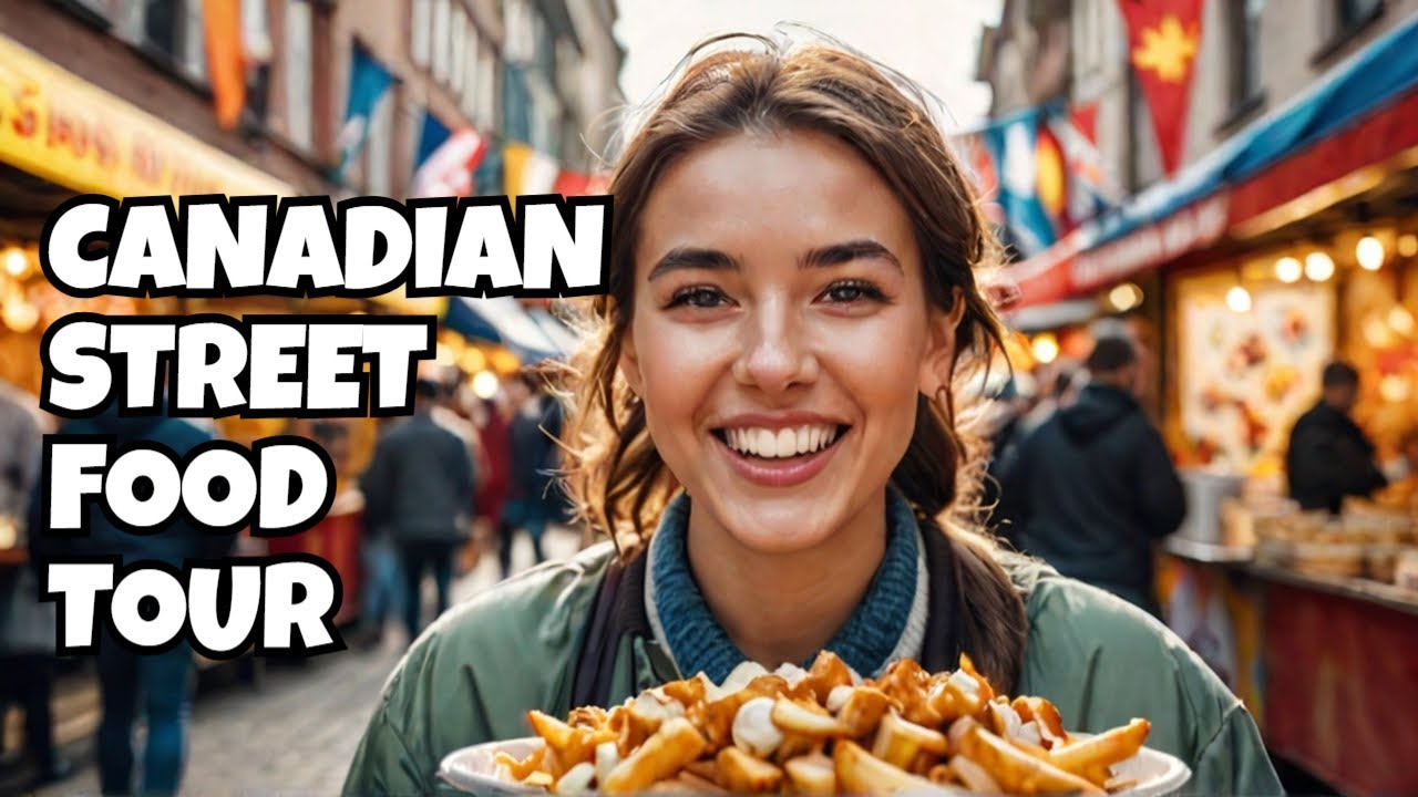 Canadian Street Food Adventure: Must-Try Delights! 🇨🇦 - YouTube