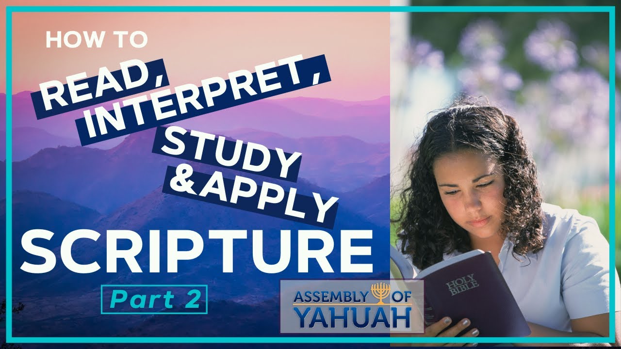 How to Read, Interpret, Study & Apply Scripture (Part 2) (Discussion ...
