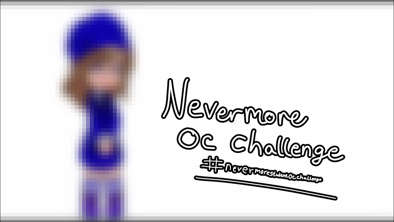nevermore student oc challenge || #nevermorestudentocchallenge - YouTube