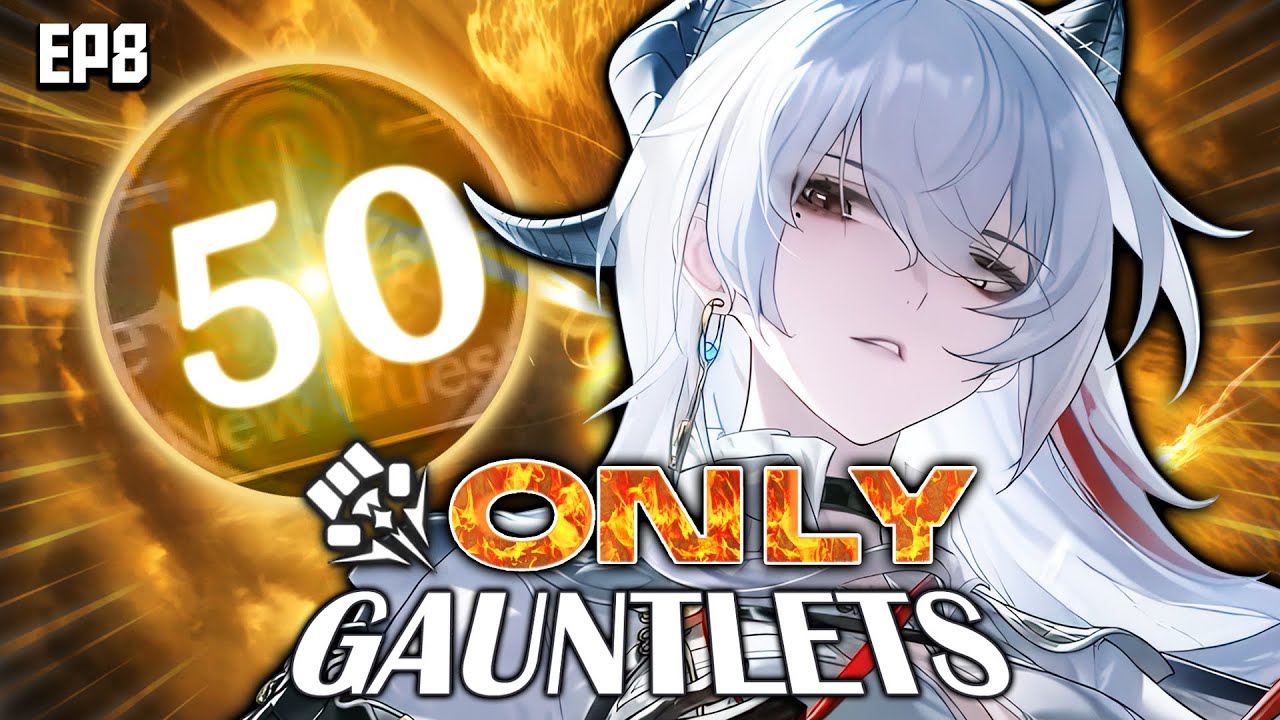 Gauntlet ONLY Just Hit UL50! How Good Is The Account Now? (Episode 8 ...