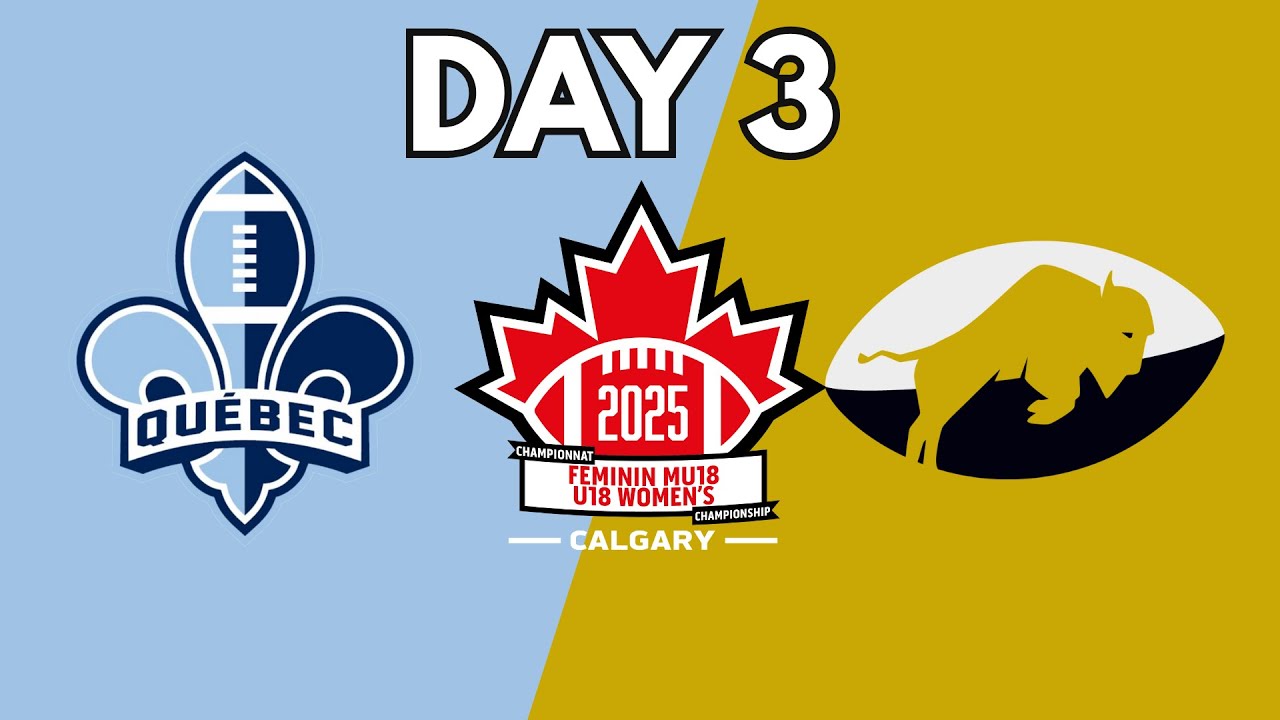 2025 Football Canada Women’s U18 Nationals 🏈 Day 3: Quebec v Manitoba ...