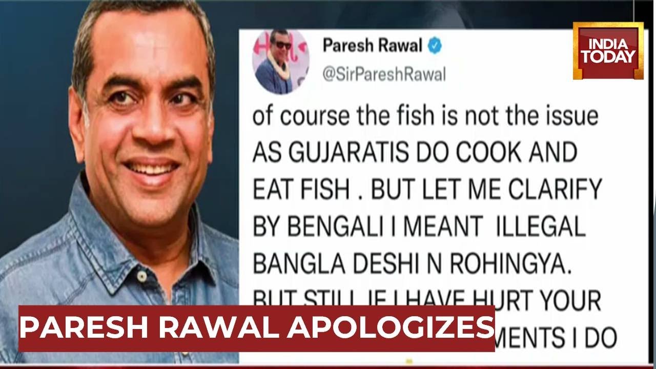 ‘By Bengali, I Meant Illegal Rohingyas’: Paresh Rawal Apologies For ...