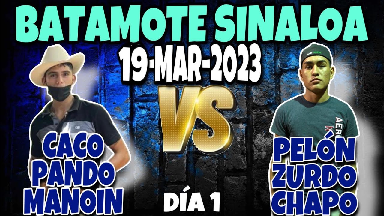 PELON ZURDO CHAPO VS CACO MANOIN PANDO | BATAMOTE SINALOA MX | DIA 1 ...