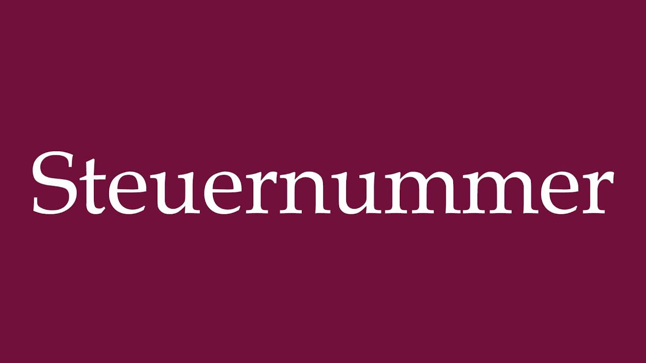 How to Pronounce ''Steuernummer'' (Tax Number) Correctly in German ...