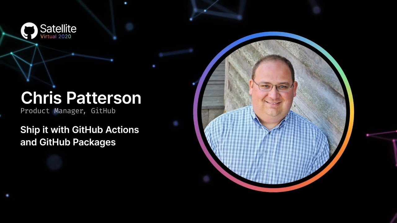 Ship it with GitHub Actions and GitHub Packages - GitHub Satellite 2020 - YouTube