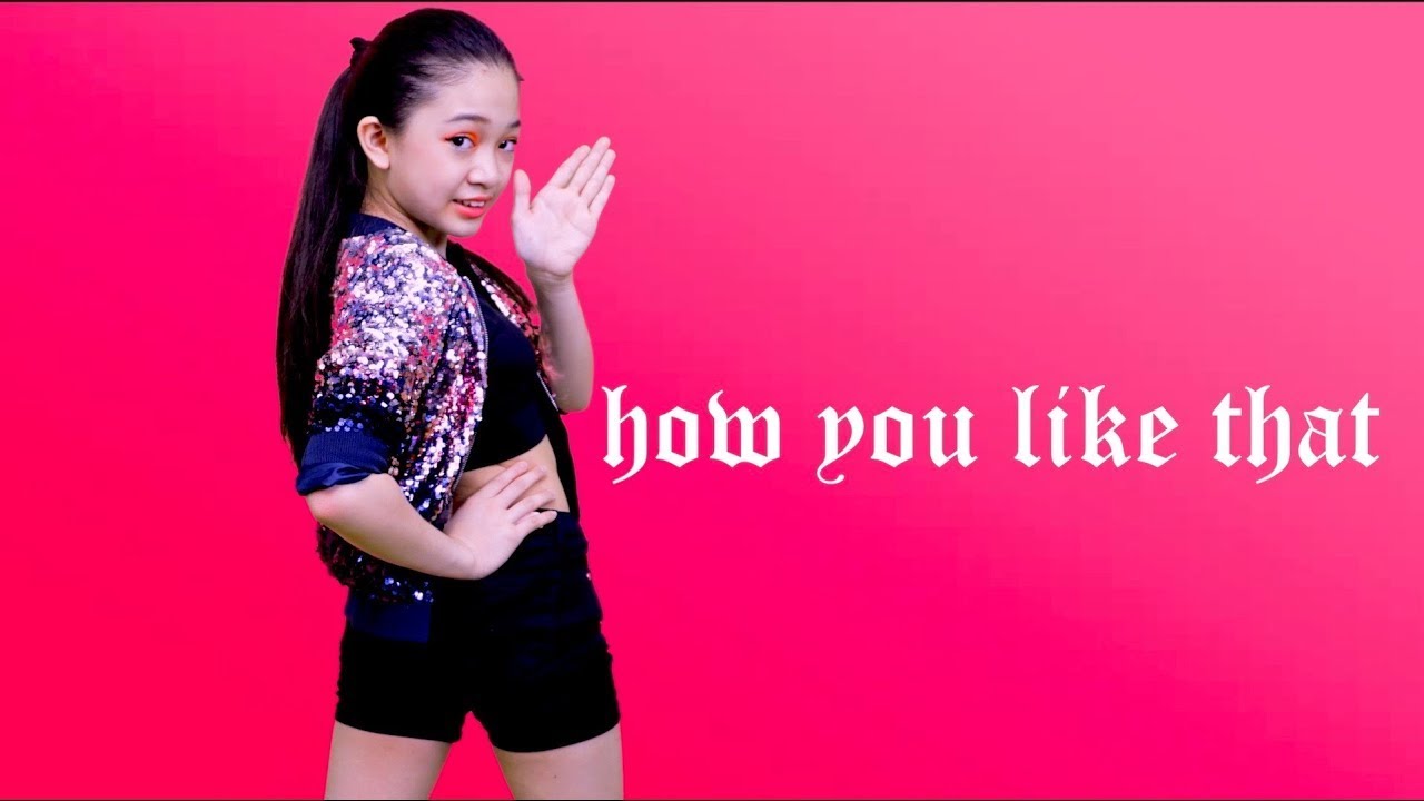 How You Like That (Dance Cover by Kaycee) | Kaycee & Rachel in ...