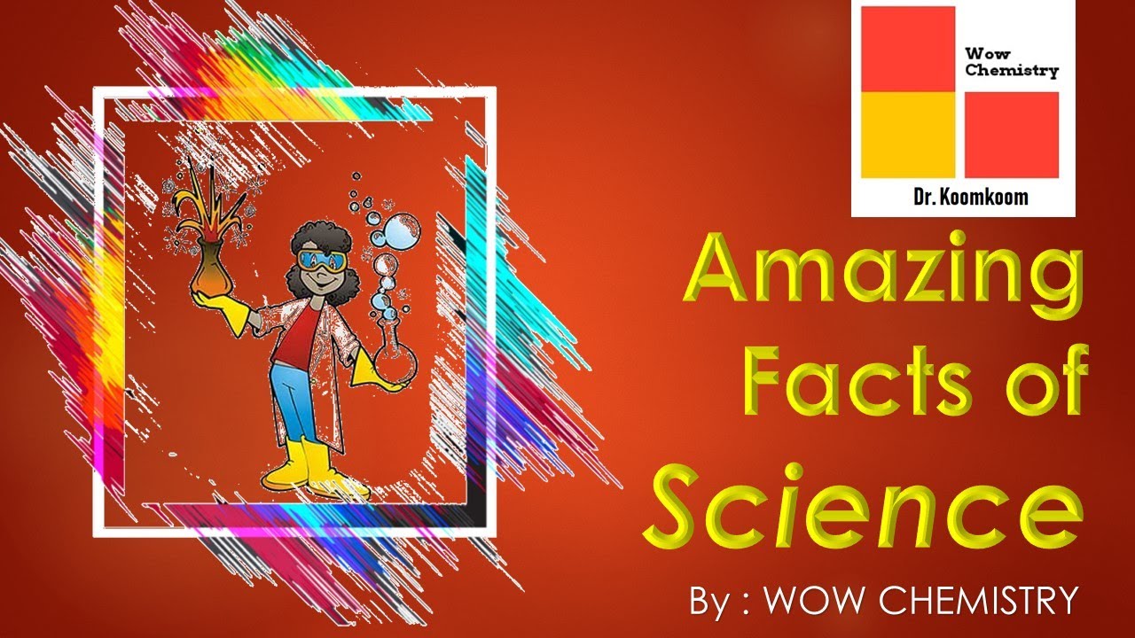 5 Amazing Facts of Science by WOW Chemistry - YouTube