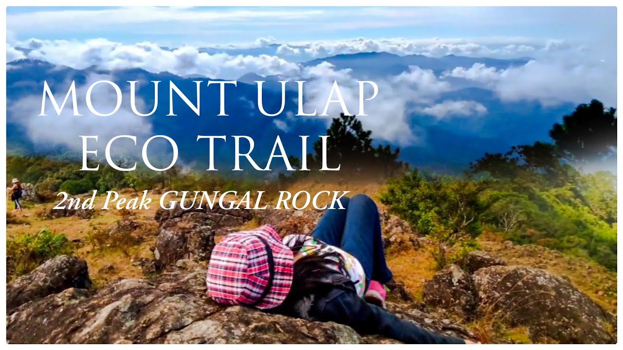 MOUNT ULAP ECO TRAIL 2nd Peak GUNGAL ROCK - YouTube