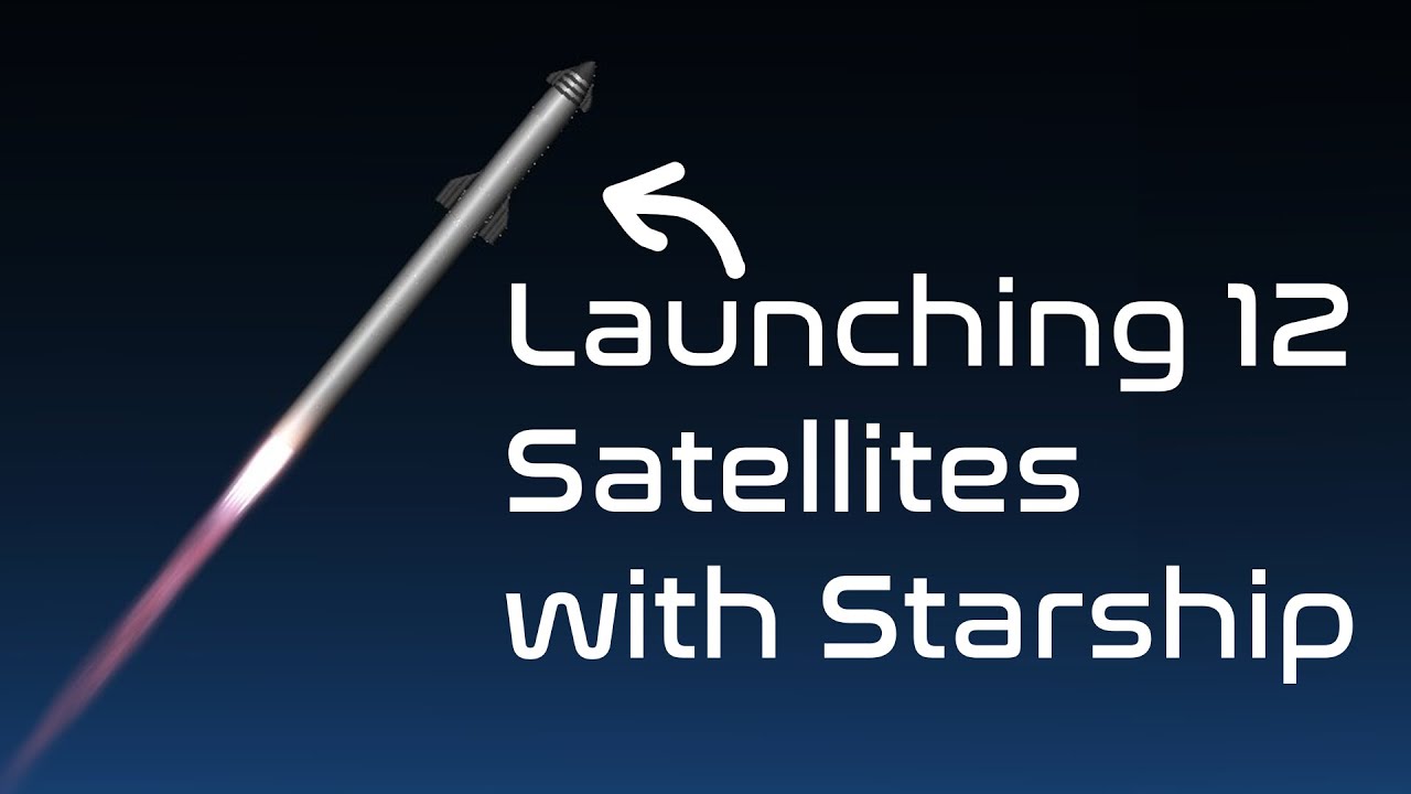 Starship Animation - Launching 12 Satellites into Orbit - YouTube