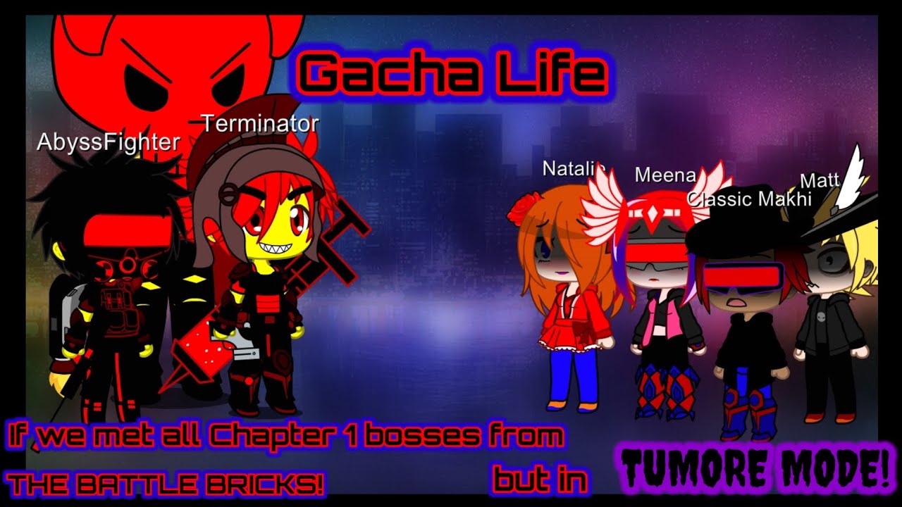 Gacha Life: If we met all Chapter 1 bosses from THE BATTLE BRICKS but ...