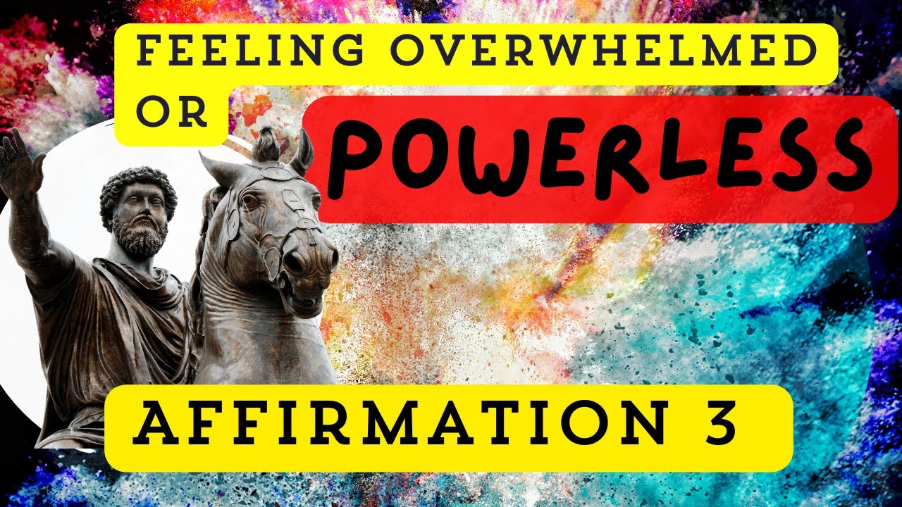 FEELING OVERWHELMED OR POWERLESS... Affirmation 3 - YouTube