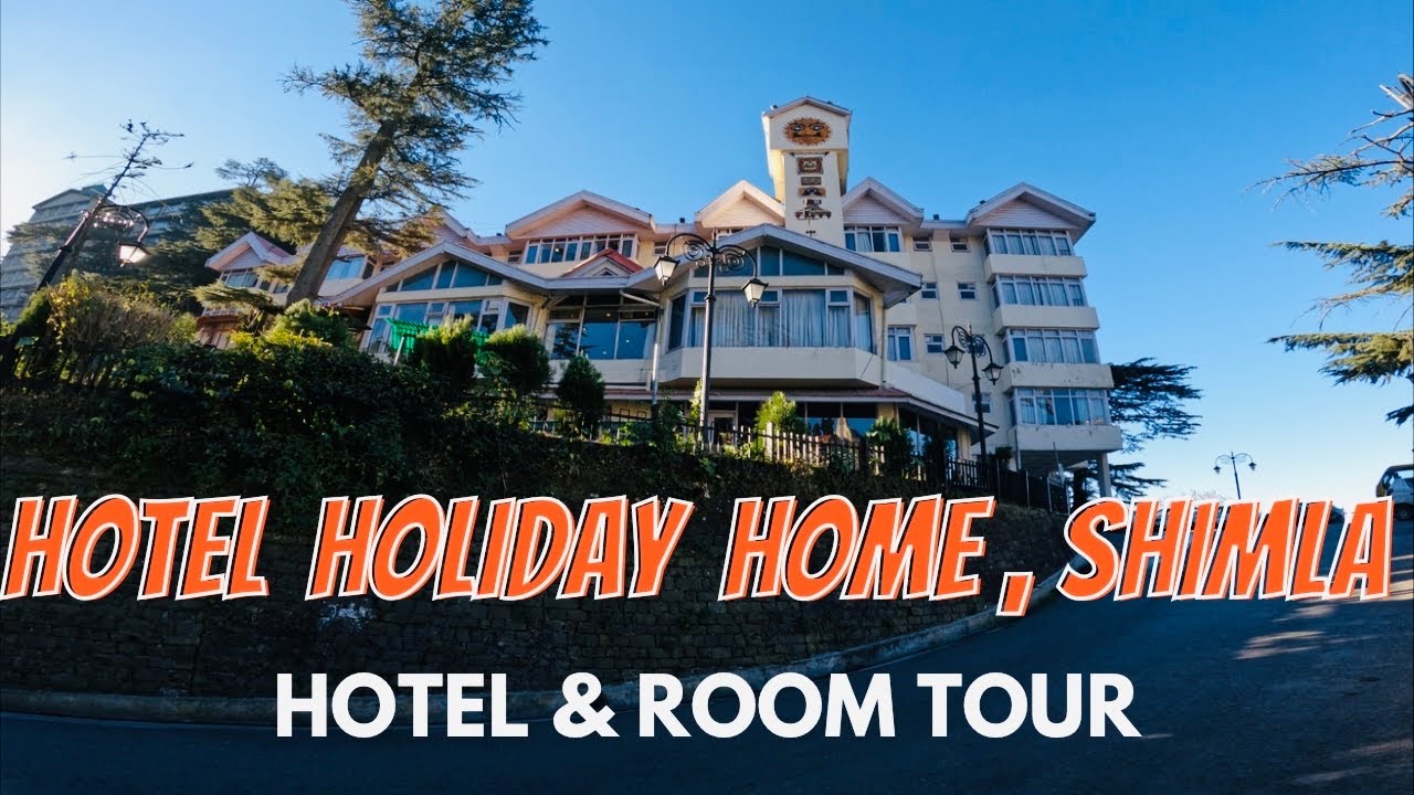 Hotel Holiday Home Shimla | Hotel & Room Tour | होटल हॉलिडे होम शिमला ...