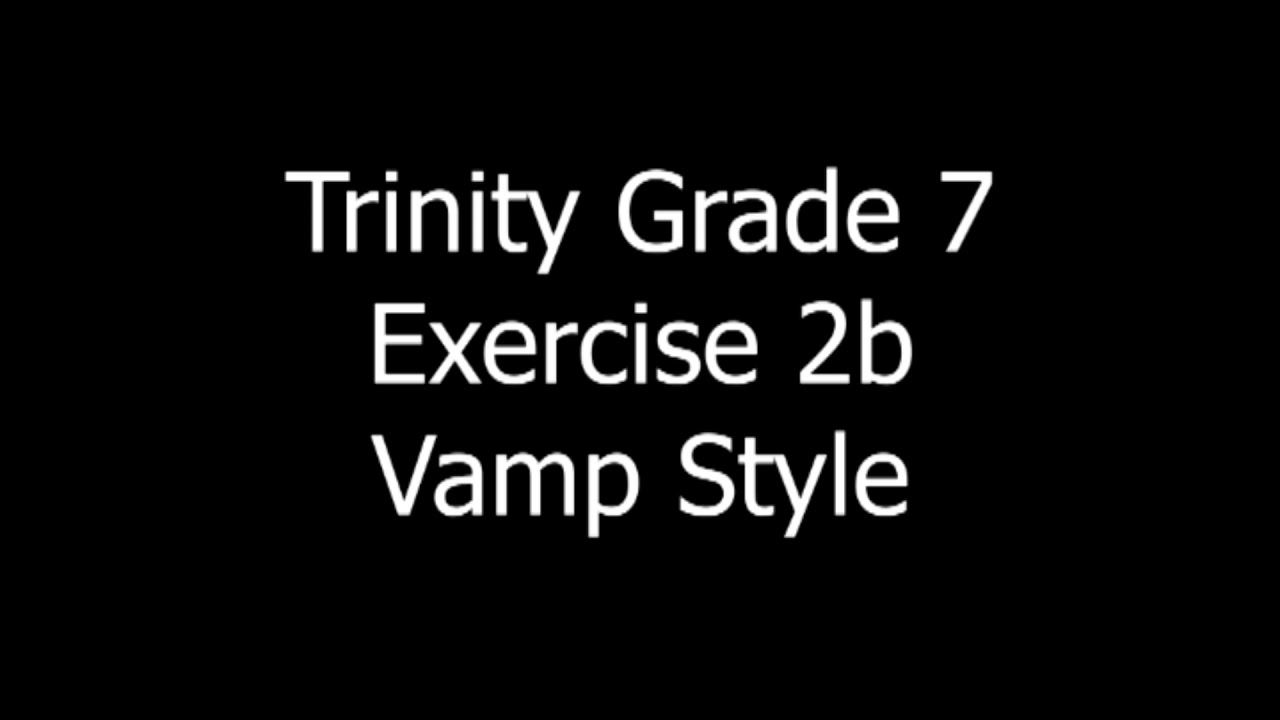 Trinity Grade 7 - Exercise 2b - Vamp Style (played by Isha Arora) - YouTube