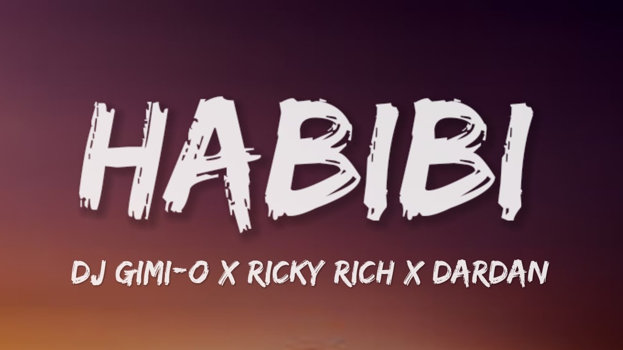 DJ GIMI-O X RICKY RICH X DARDAN - HABIBI (LYRICS) - YouTube