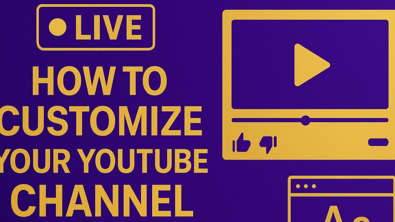 RECAP: How to Customize Your YouTube Channel - YouTube