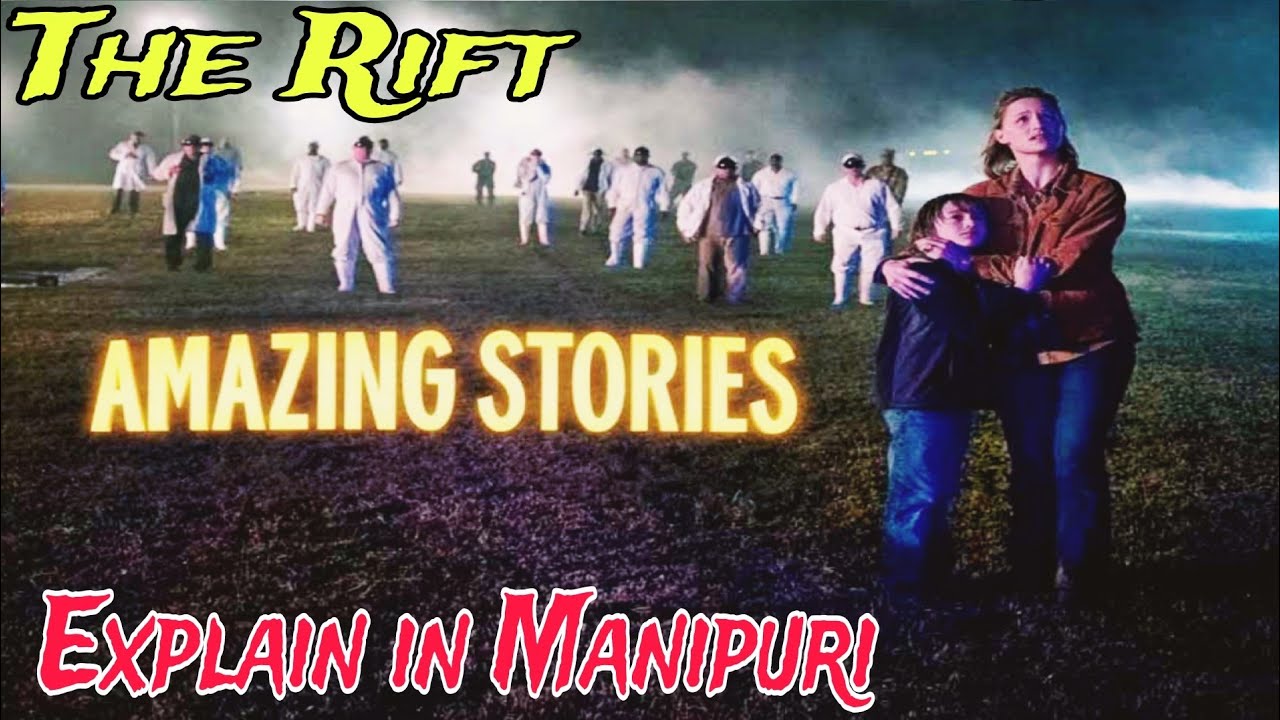 "The Rift" Hollywood movie explained in Manipur/Amazing story 💕💕💕 - YouTube