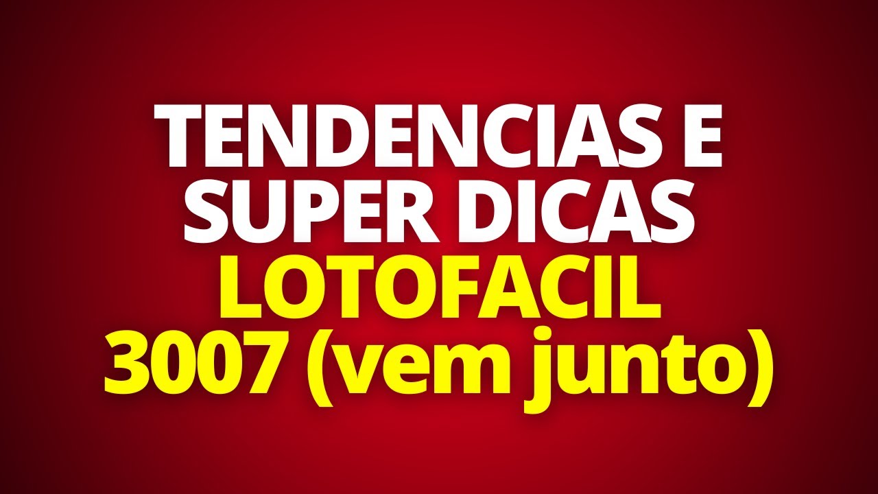 LOTOFACIL 3007 com DICAS, TENDENCIAS, BOLAO GRATIS e nossas FOTOS EM ...