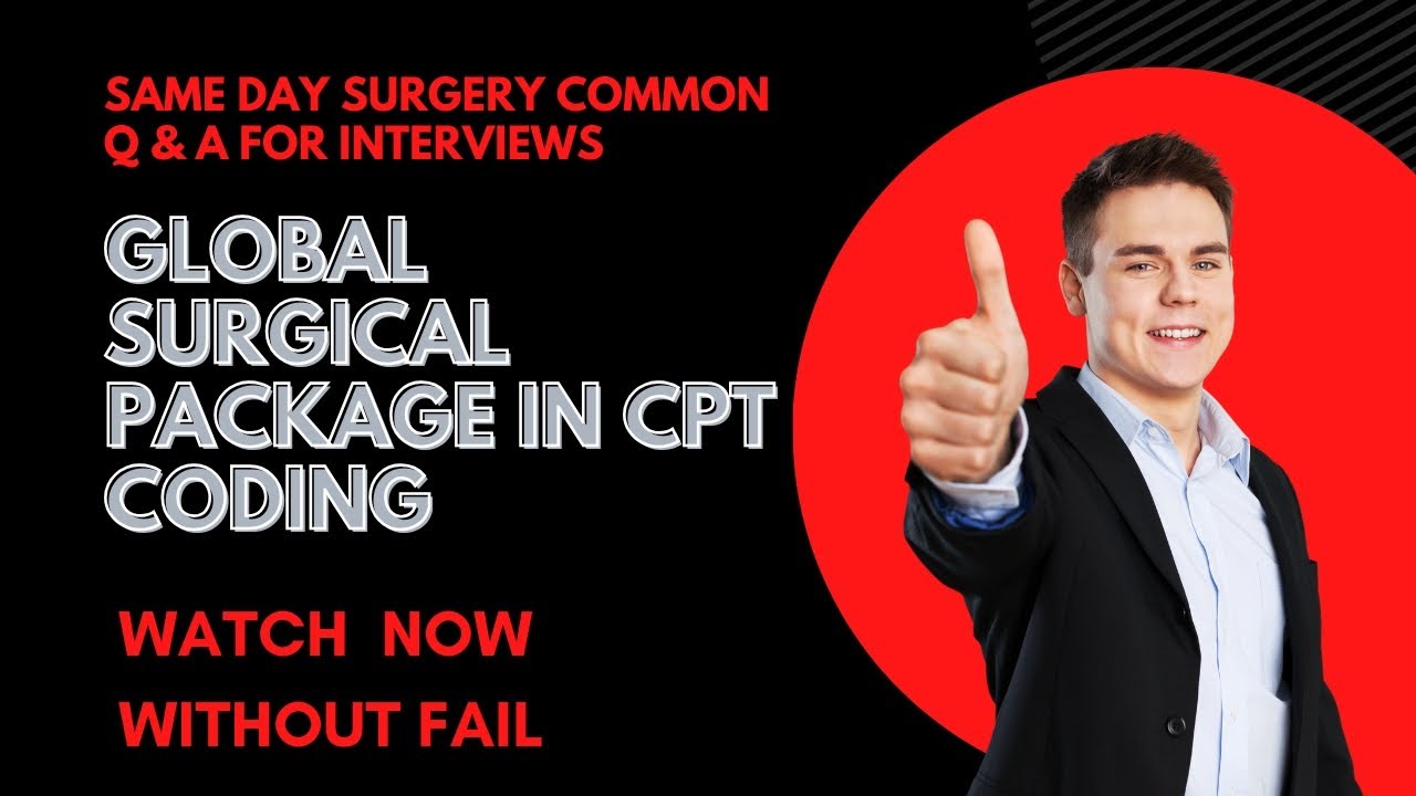 CPT GLOBAL SURGICAL PACKAGE COMMON INTERVIEW QUESTIONS YOU WEREN'T ...