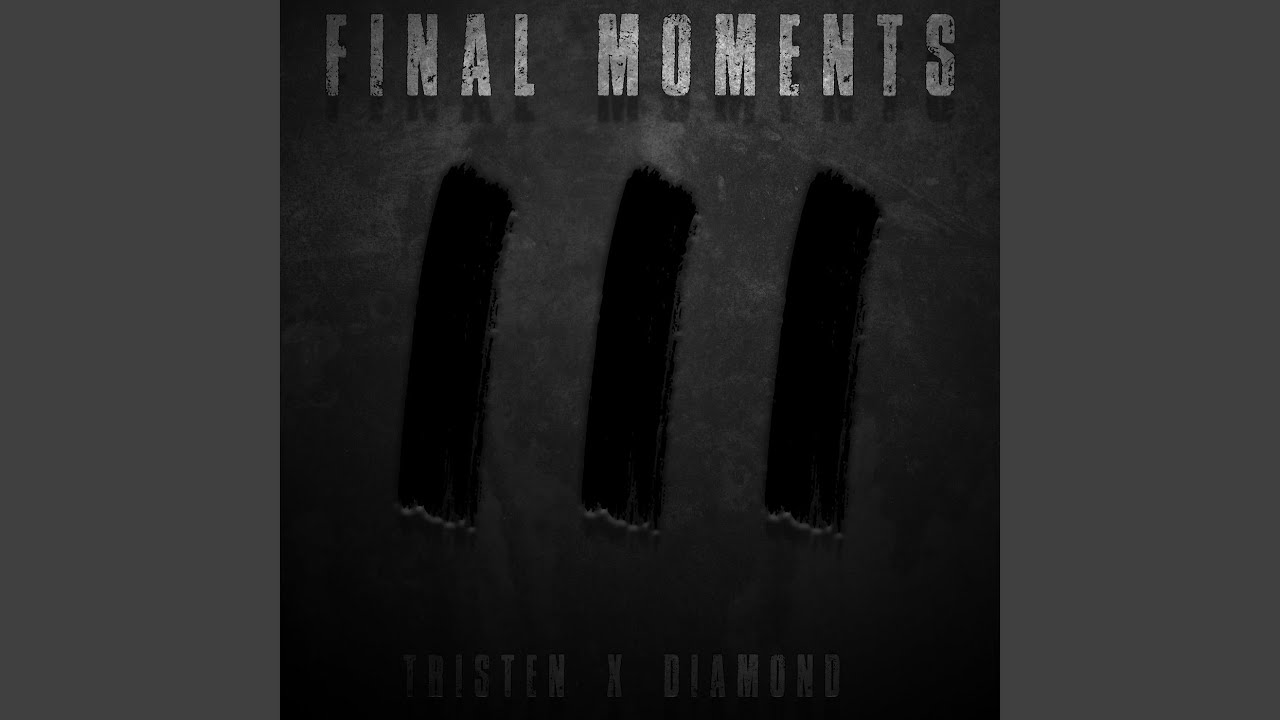 Final Moments - YouTube