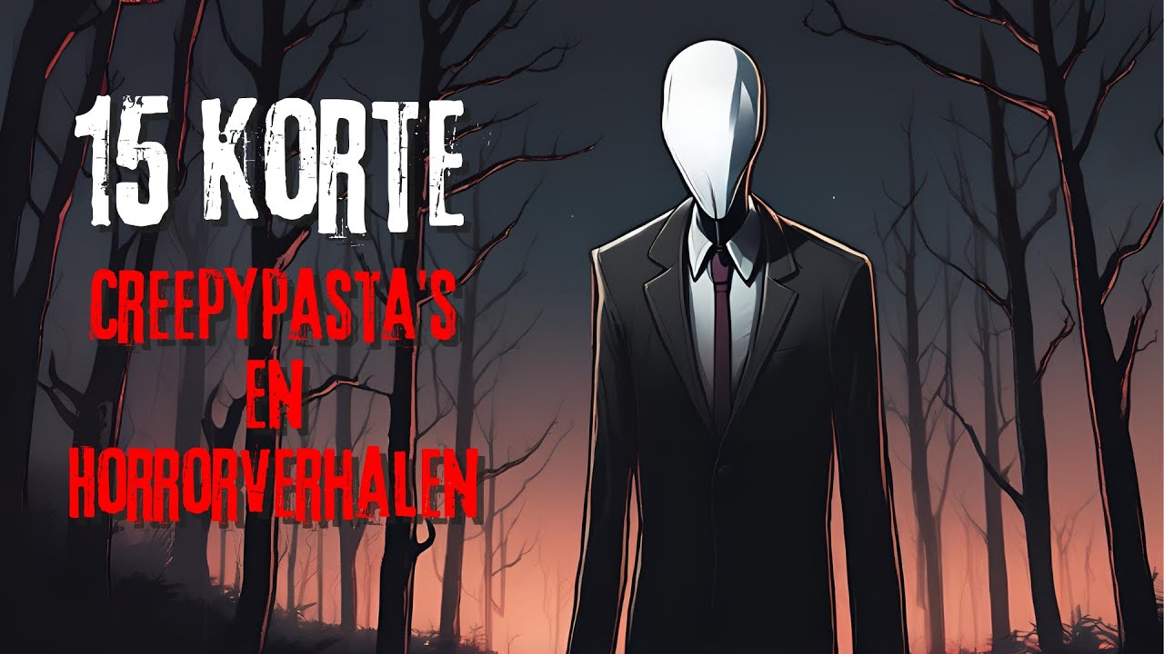 15 Korte Horrorverhalen | Creepypasta | Horrorverhaal | Nederlands ...