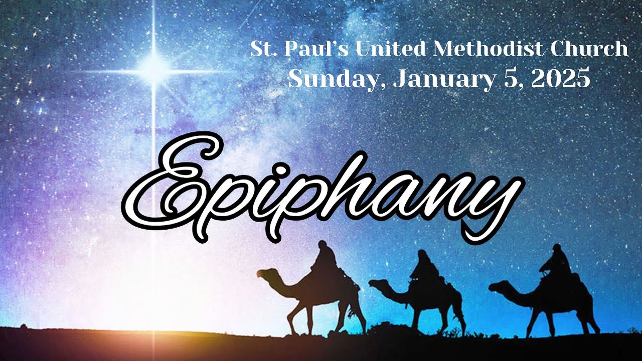 Epiphany Sunday - Sunday, January 5, 2025 - St. Paul's UMC Oxnard - YouTube