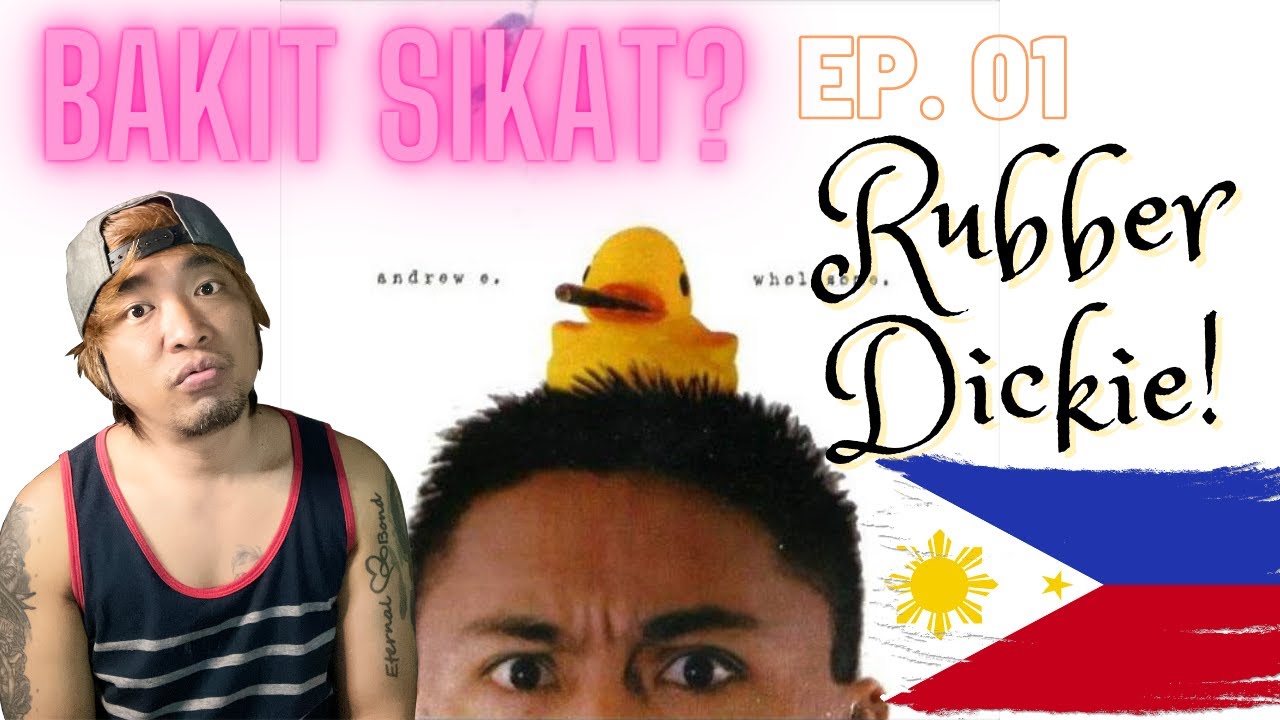 Rubber Dickey - Andrew E. | BAKIT SIKAT? Ep.01 - YouTube