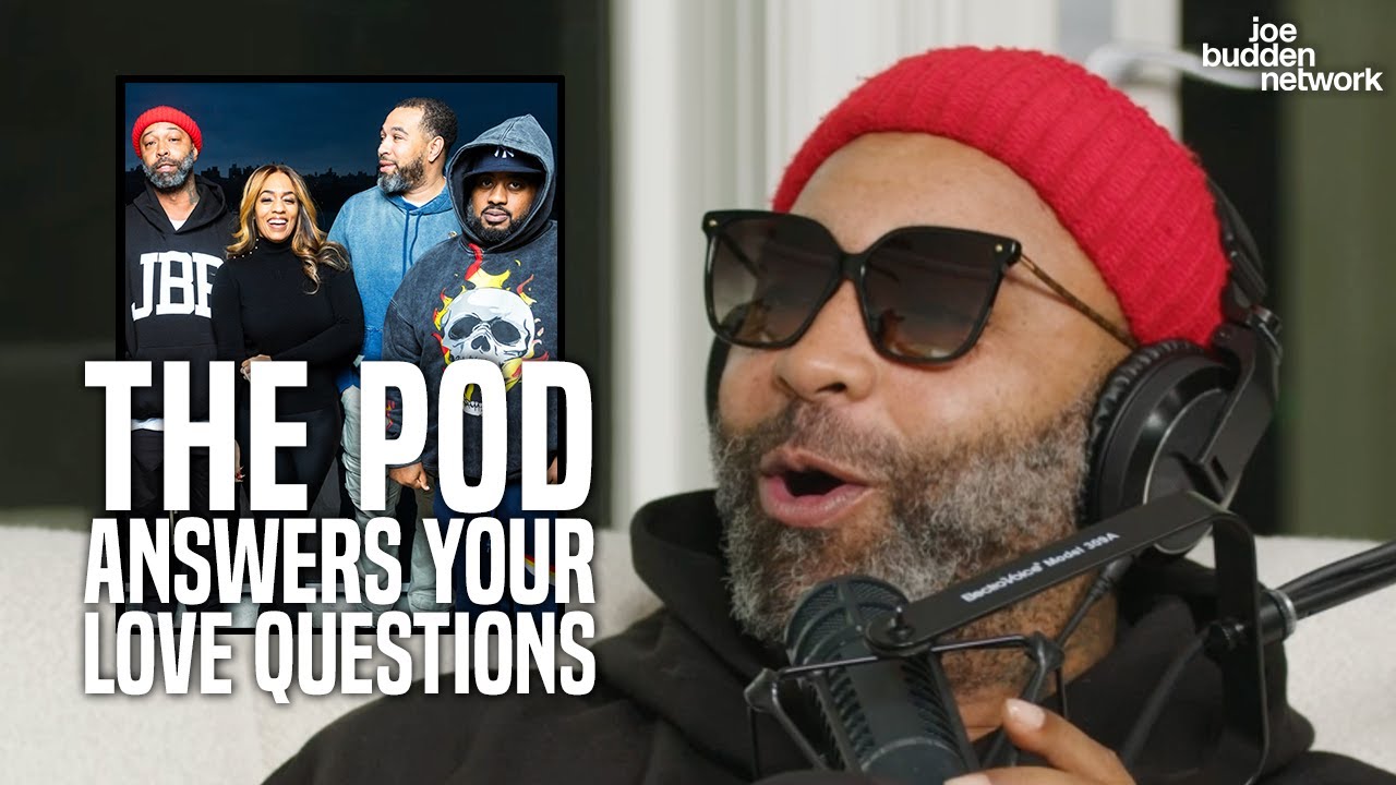 The Pod Answers Your Love Questions | "A Lot Of People Need Our Help ...