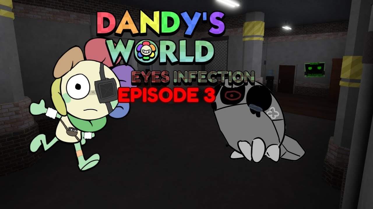 Dandy's world eyes infection part 3 - YouTube
