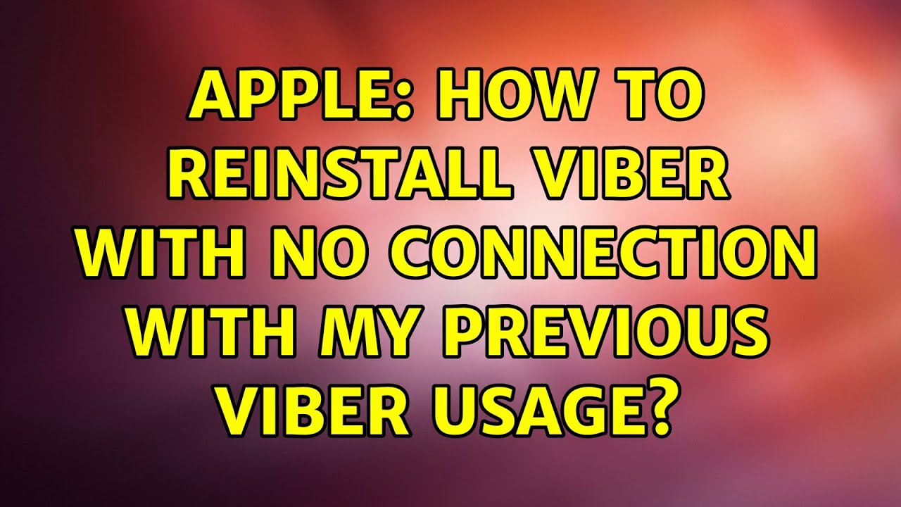 Apple: How to reinstall Viber with no connection with my previous Viber ...