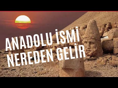 Anadolu Kelimesi Nerden Gelir?