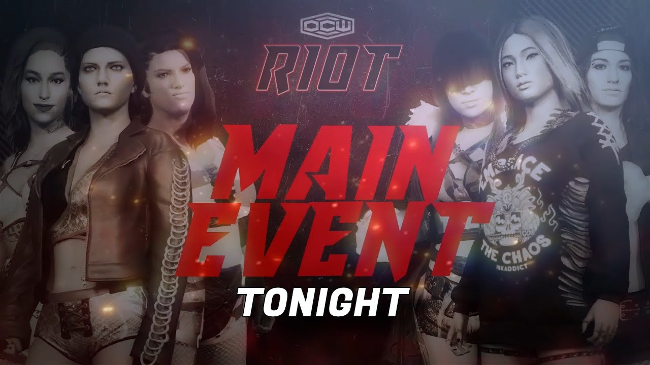 OCW Riot | Ep 602 | WWE 2K - Main Event Hype "I'm A Fighter" #OCWFED ...