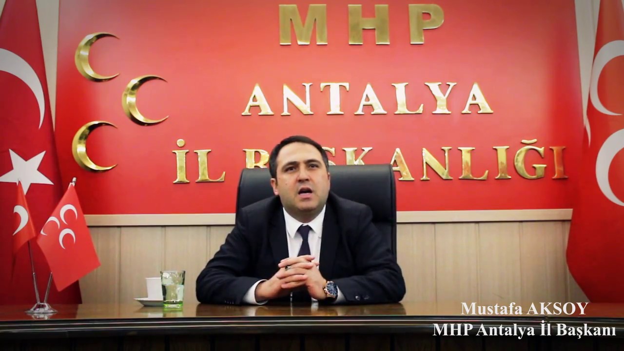 MHP Antalya İl Başkanı Mustafa AKSOY 2017 Yılı Mesajı - YouTube