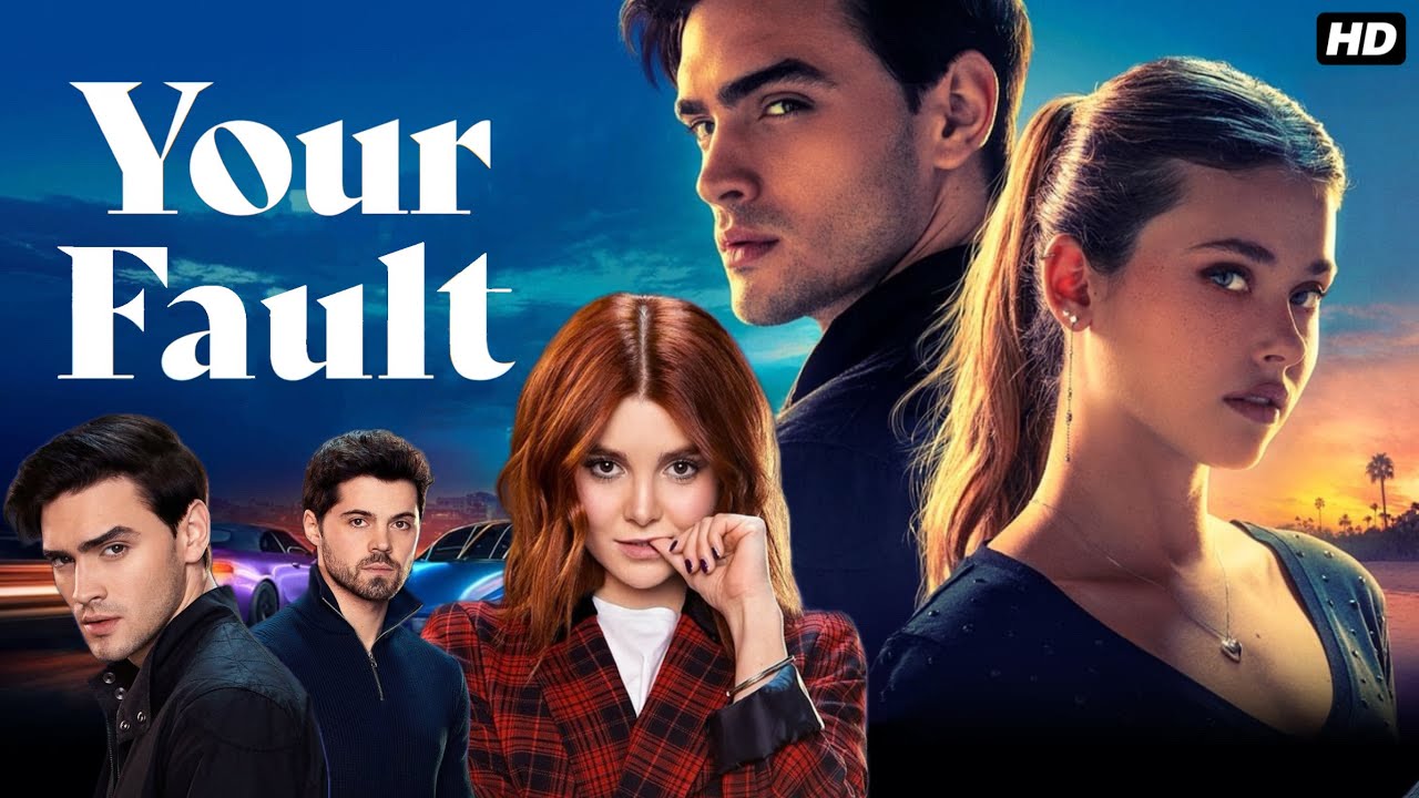 Your Fault (2024) Romantic/Drama Movie in English review & details ...
