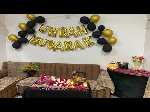 Umrah Mubarak Decor Ideas for Welcoming your Loved Ones 🤗♥️ - YouTube