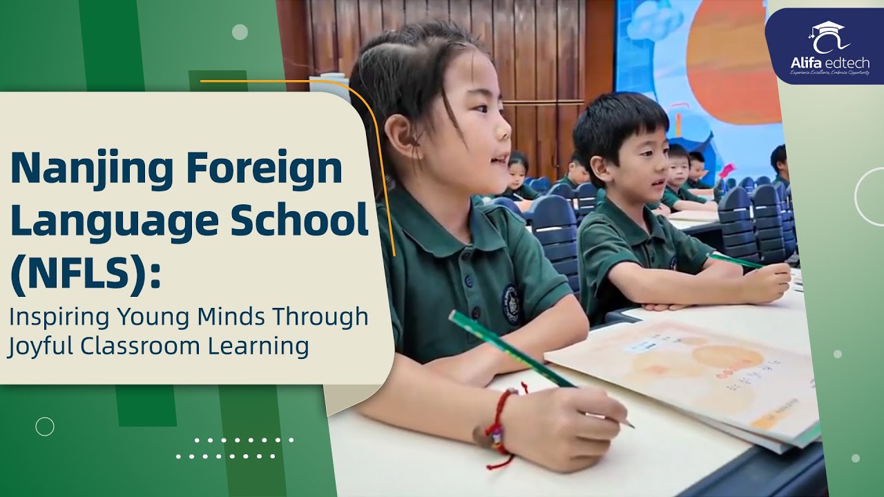 Nanjing Foreign Language School (NFLS): Inspiring Young Minds Through ...