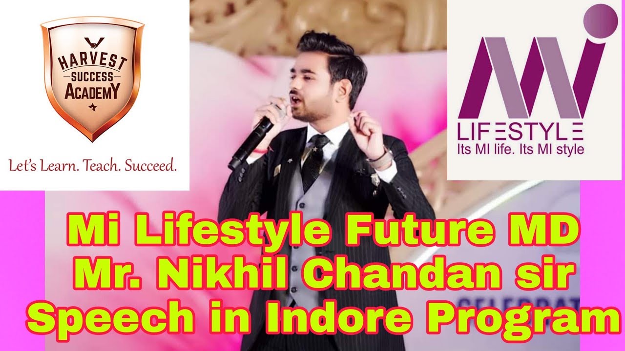 Mi Lifestyle Future MD Mr. Nikhil Chandan sir Speech in Indore Program ...