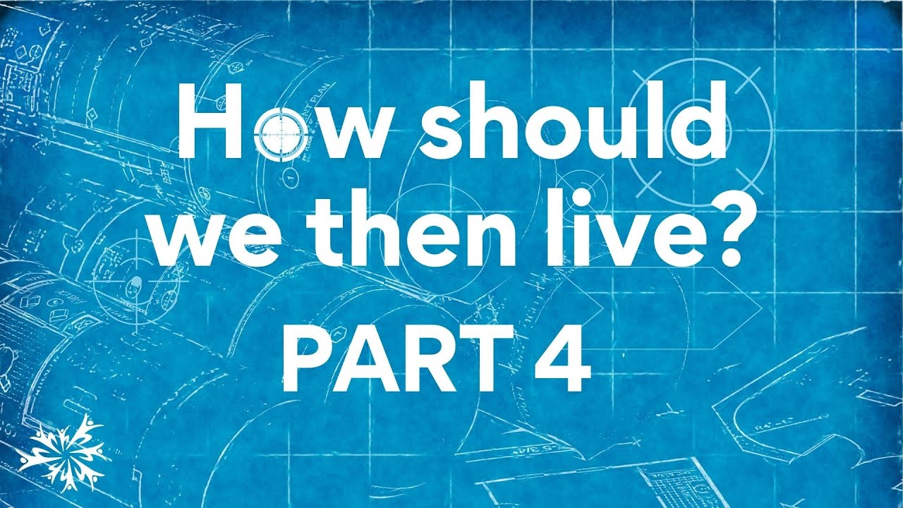 How Should We Then Live? | Part 4 - YouTube