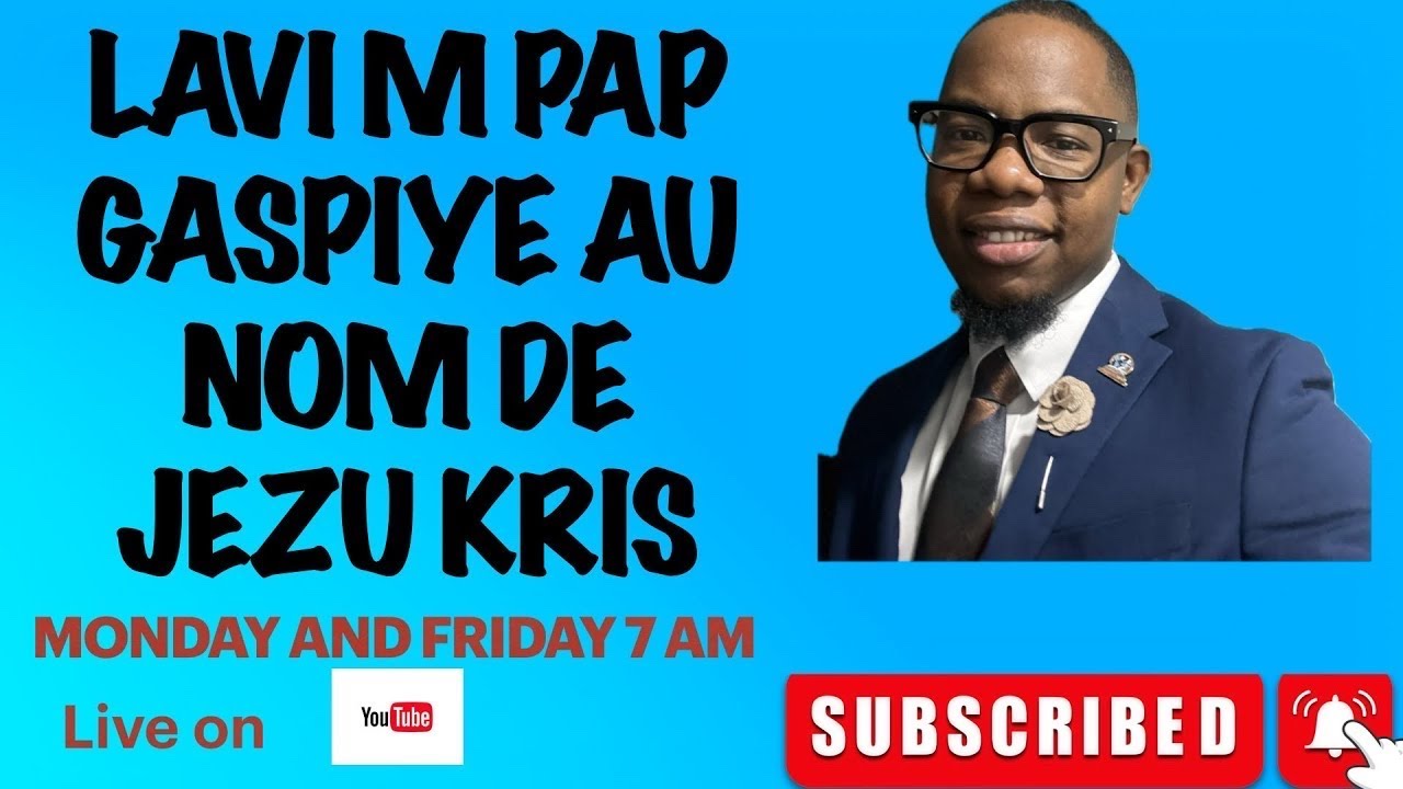 LAVI M PAP GASPIYE AU NOM DE JEZU KRIS | Lundi 5 AOUT 2024 - YouTube