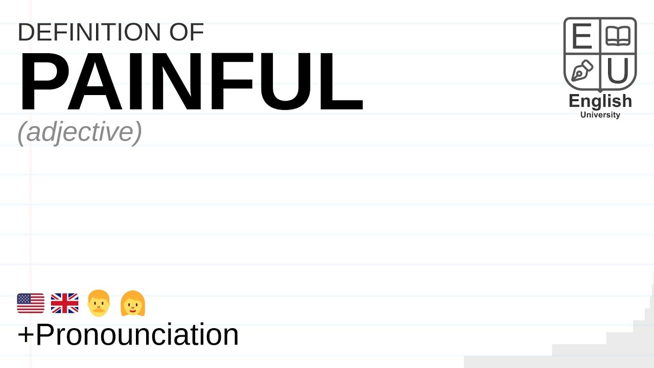 PAINFUL meaning, definition & pronunciation | What is PAINFUL? | How to ...