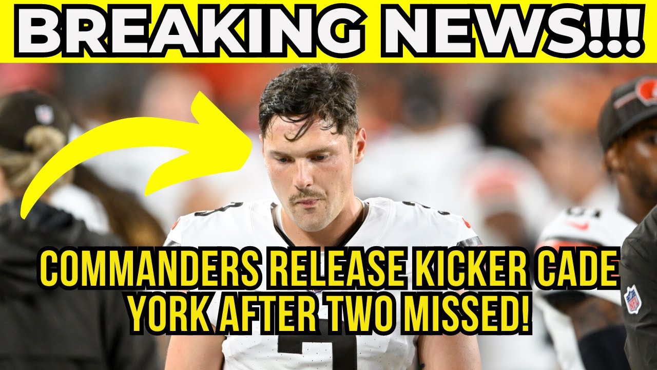 Commanders release kicker Cade York after two missed field goals ‐ NFL ...