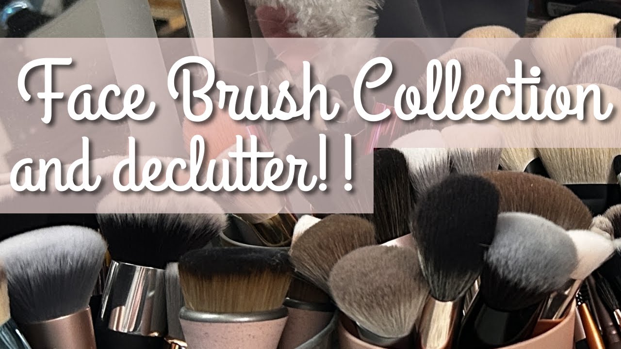 Face and Cheek Brushes Collection and Declutter 2025 - YouTube