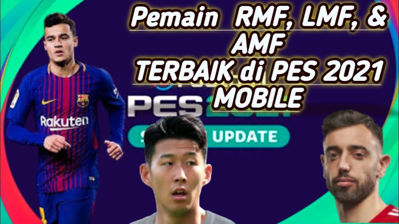 PEMAIN LMF, RMF DAN AMF TERBAIK DI PES 2021 MOBILE YANG WAJIB KALIAN ...